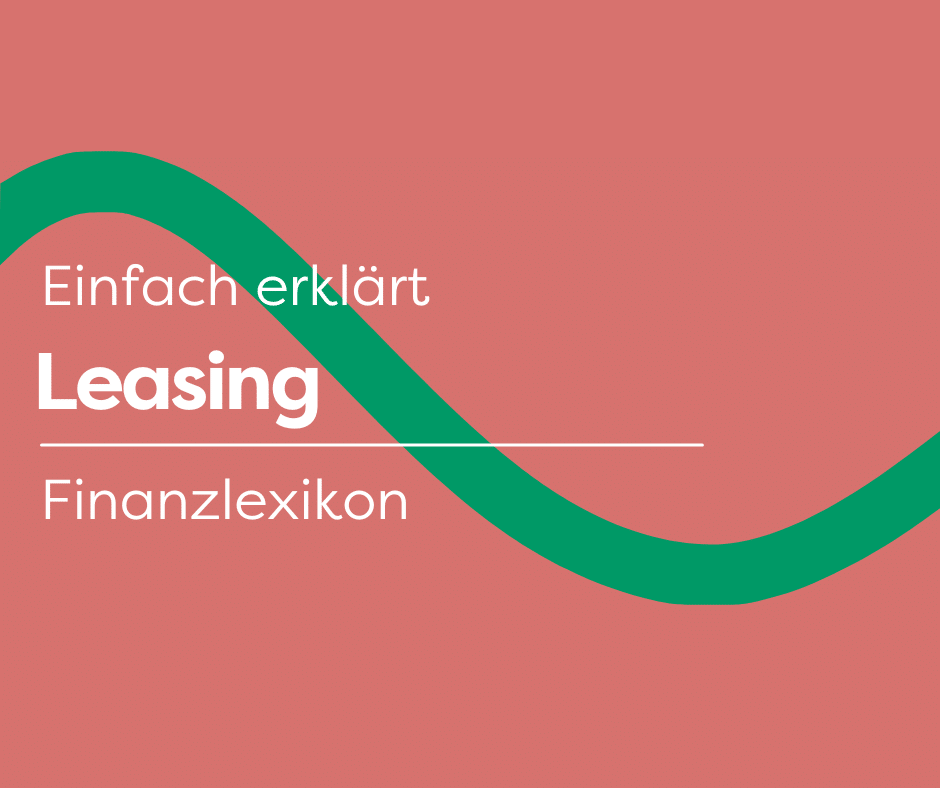 Leasing | PSD Finanzlexikon